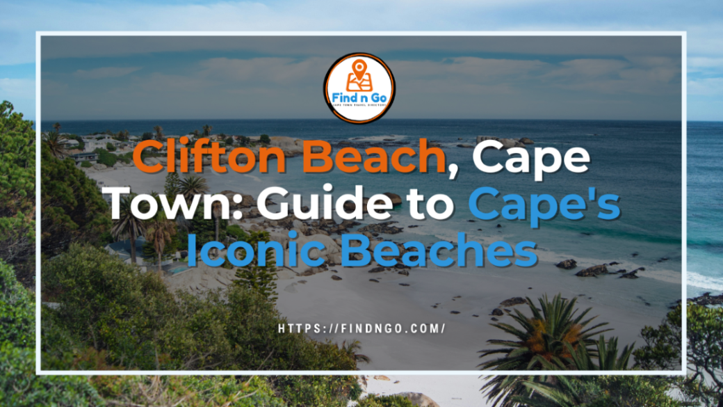 Clifton Beach, Cape Town Guide to Cape's Iconic Beaches | Find and Go